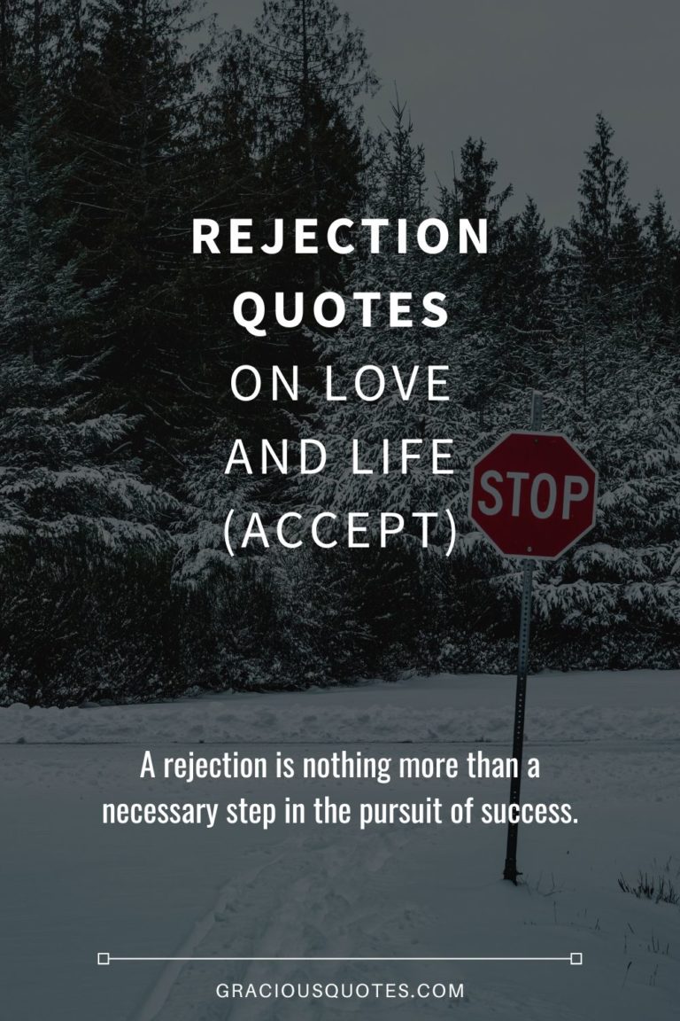 96 Rejection Quotes on Love and Life (ACCEPT)