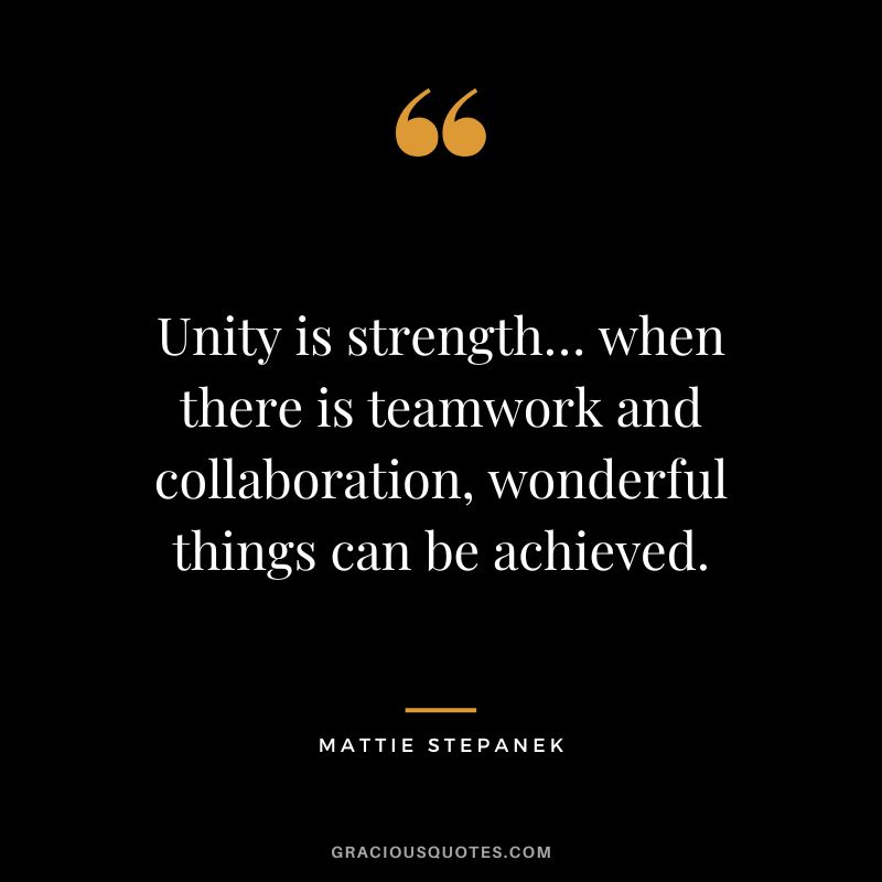Top 72 Unity Quotes for Life & Work (STRENGTH)