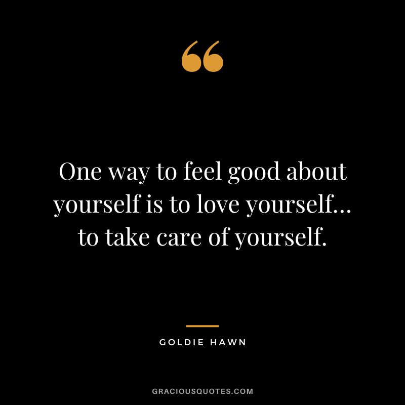 70 Self-Love Quotes that Will Inspire Greatness (LOVE)